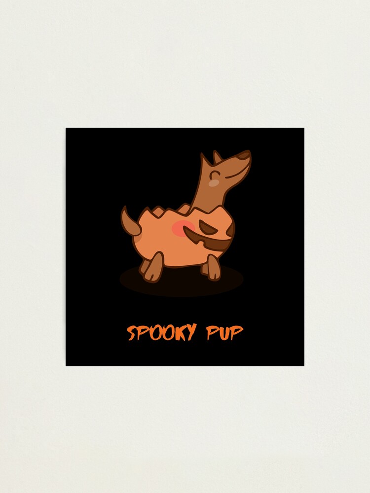 "Spooky Pup. Cute Halloween Dog Meme" Photographic Print by PetitePeche ...