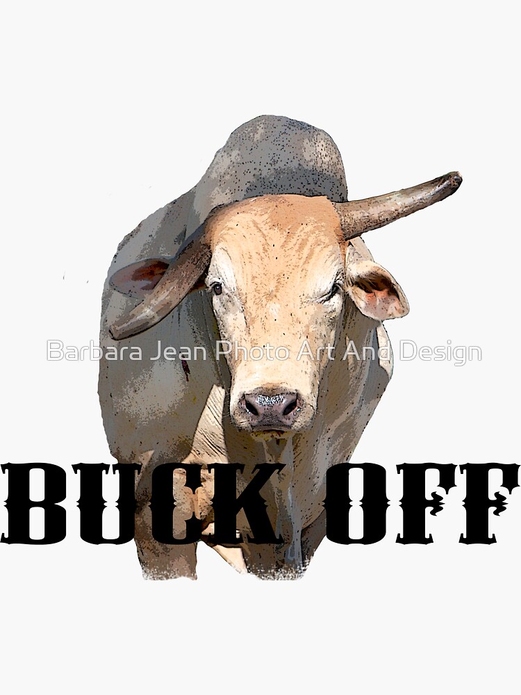 "RODEO BULL- BUCK OFF" Sticker by Tinpants | Redbubble