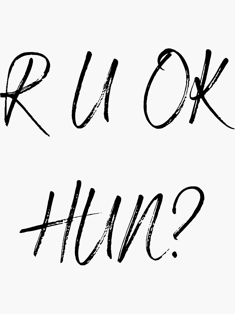 "R U OK HUN? Letters in Black" Sticker for Sale by healthybrains ...