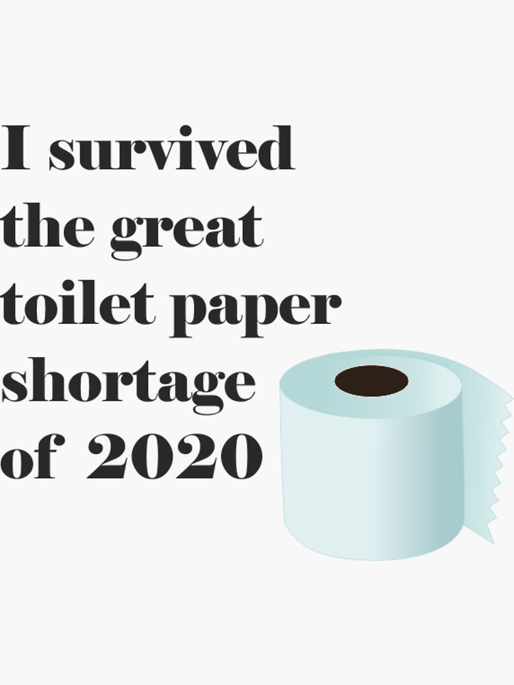 "Toilet paper shortage" Sticker for Sale by AngiesStuff | Redbubble