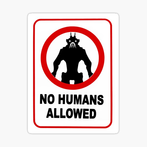 No Humans Allowed Stickers | Redbubble