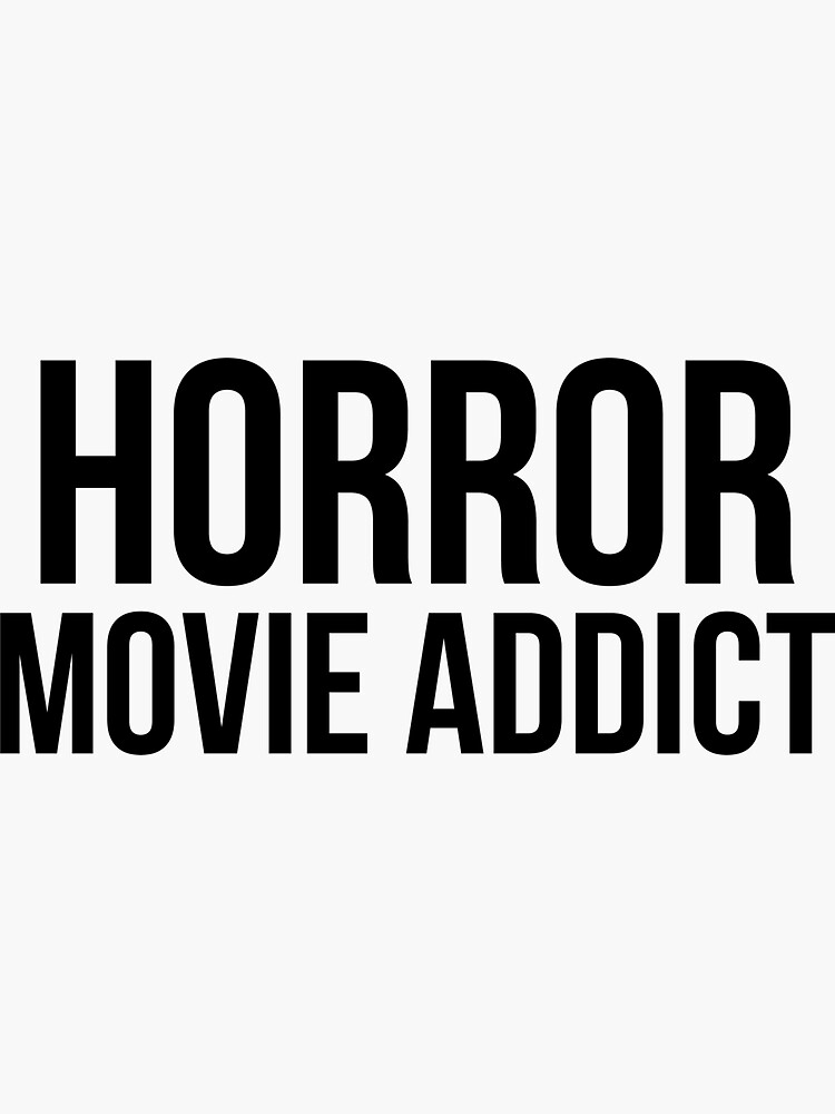 "Horror movie addict" Sticker for Sale by QuotifyShop | Redbubble