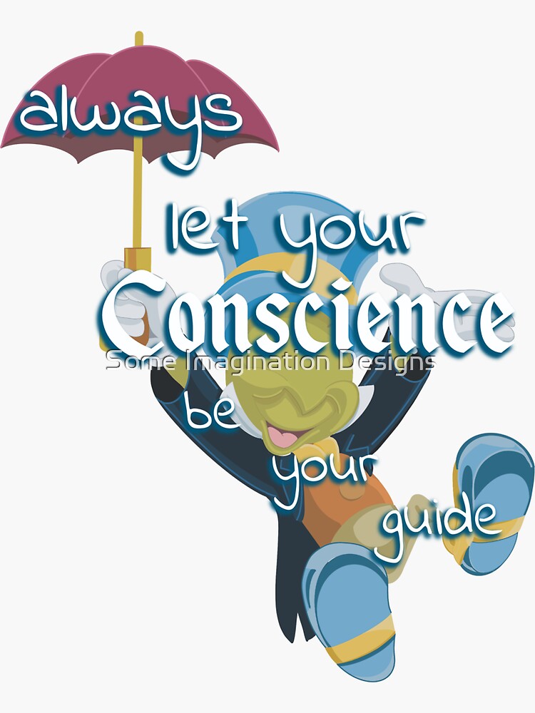 "Always Let Your Conscience Be Your Guide" Sticker for Sale by ...