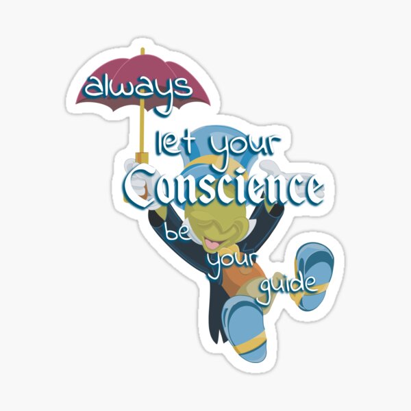 "Always Let Your Conscience Be Your Guide" Sticker for Sale by ...