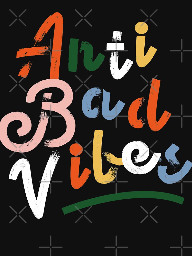 Anti Bad Vibes Quotes