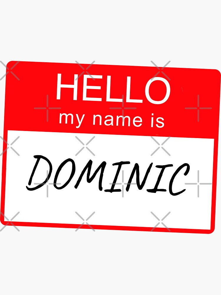 "Hello My Name Is Dominic Name Tag Custom Personalised Design " Sticker ...
