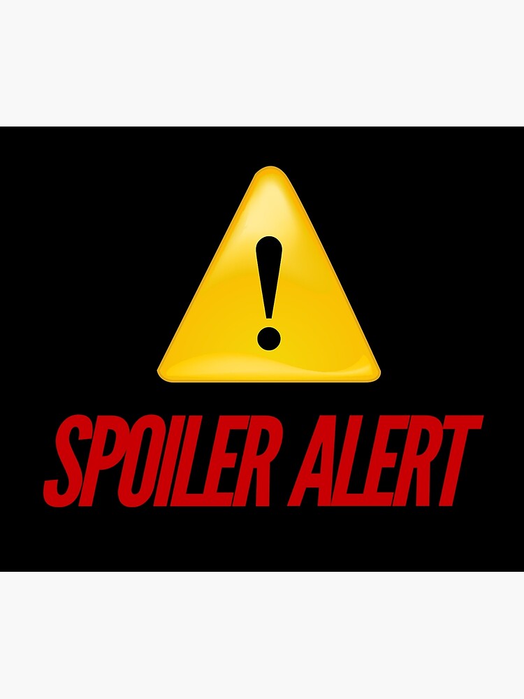 "SPOILER ALERT DESIGN (Avoid having spoilers) Caution " Poster for Sale ...