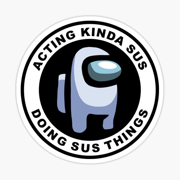 Kinda Sus Stickers | Redbubble