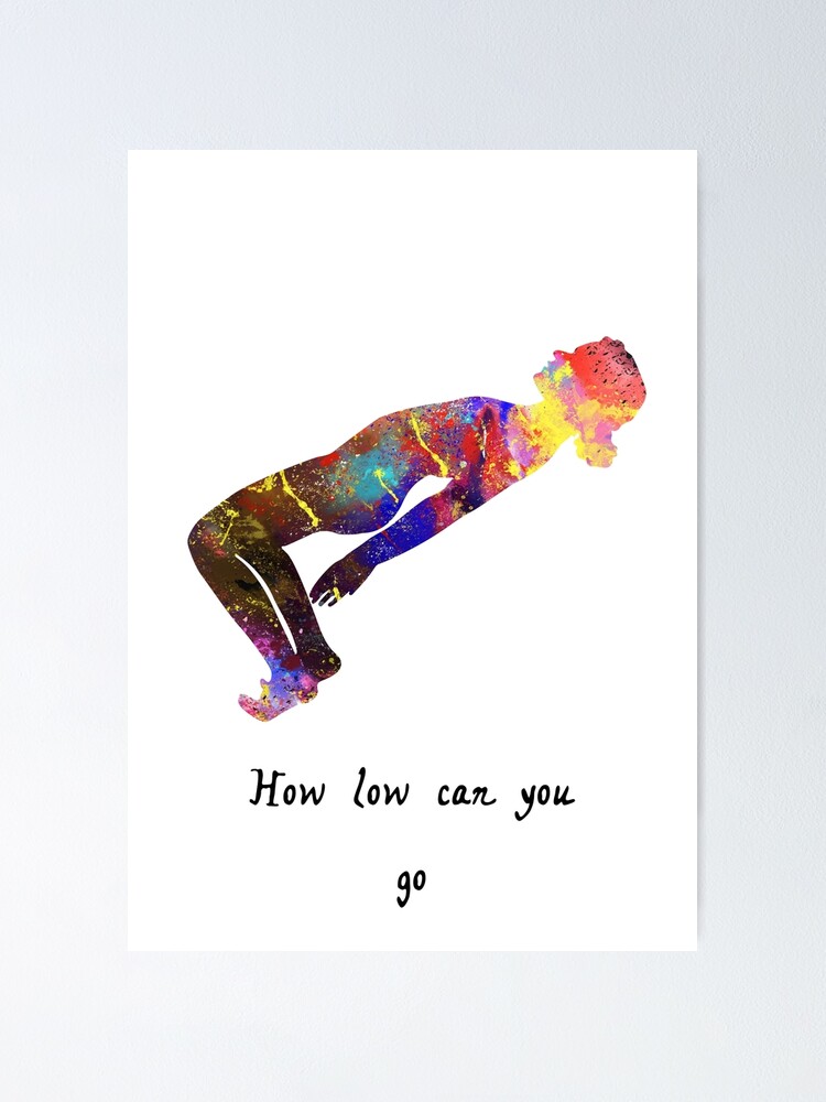 "How Low Can You Go Quote Art Design Inspirationa" Poster by ...