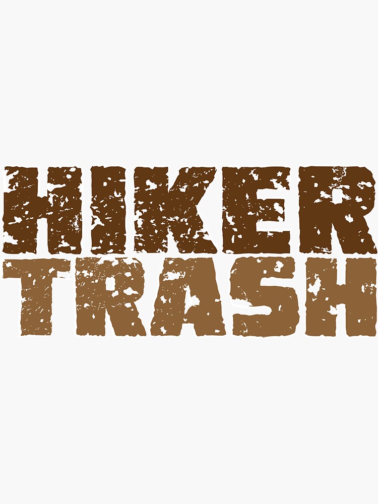 "Hiker Trash" Sticker for Sale by jeastphoto | Redbubble