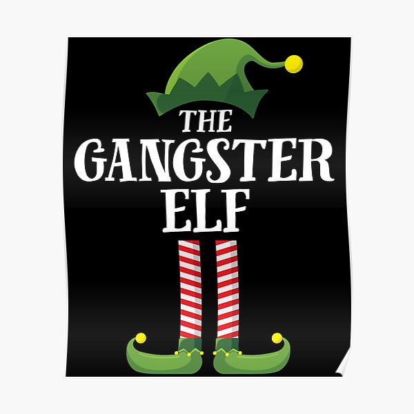 "Gangster Elf Matching Family Group Christmas" Poster by ElfEmporium ...