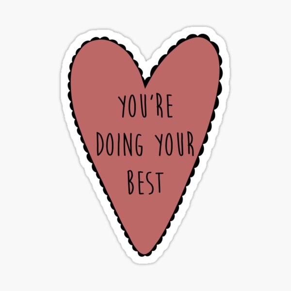 "You’re doing your best" Sticker for Sale by paulinaamigo13 | Redbubble
