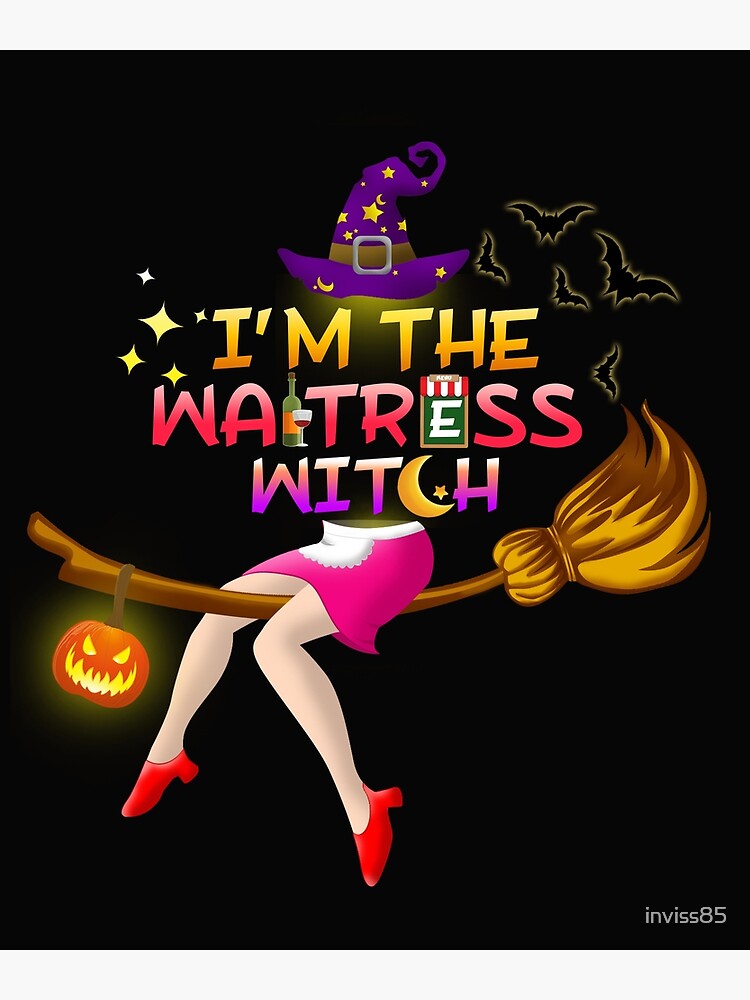 "Spooky Boo I'm a Frivolous Halloween Waitress Witch" Poster for Sale ...