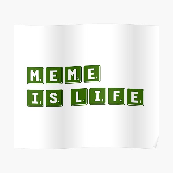 "MEME IS LIFE (For those who Love MEMES) - Breaking Bad Style" Poster ...