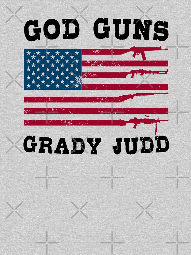 "god guns grady judd" T-shirt for Sale by ahmadmseddi | Redbubble ...