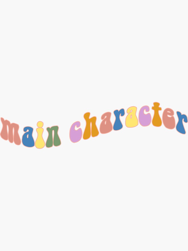 "main character" Sticker by chels5 | Redbubble