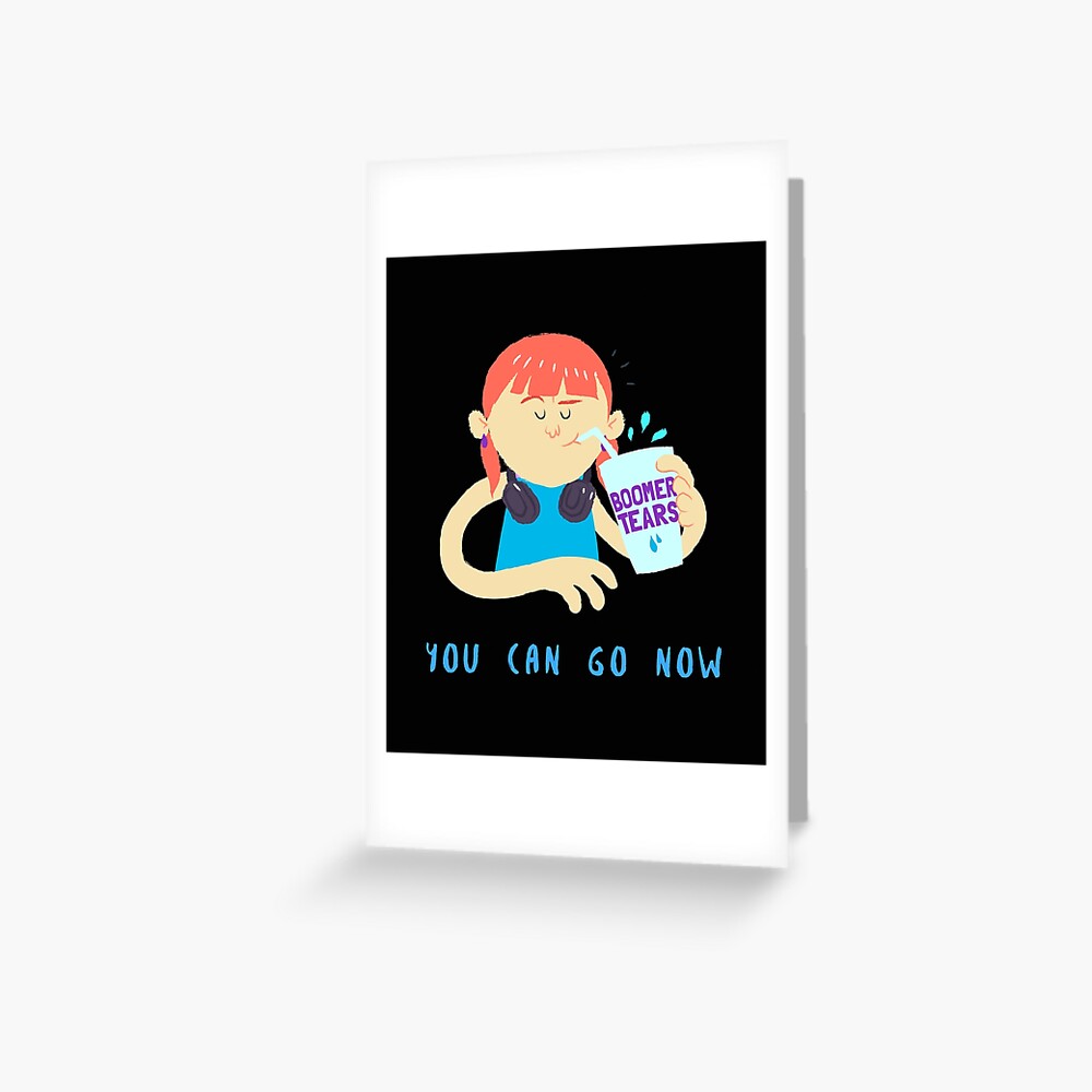 "Ok Boomer You can Go Now" Greeting Card for Sale by MinimalistLive ...