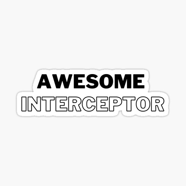 "AWESOME INTERCEPTOR" Sticker for Sale by NettyHettyOff | Redbubble