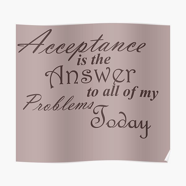 "Bold Acceptance is the Answer To All of My Problems Today Slogan ...