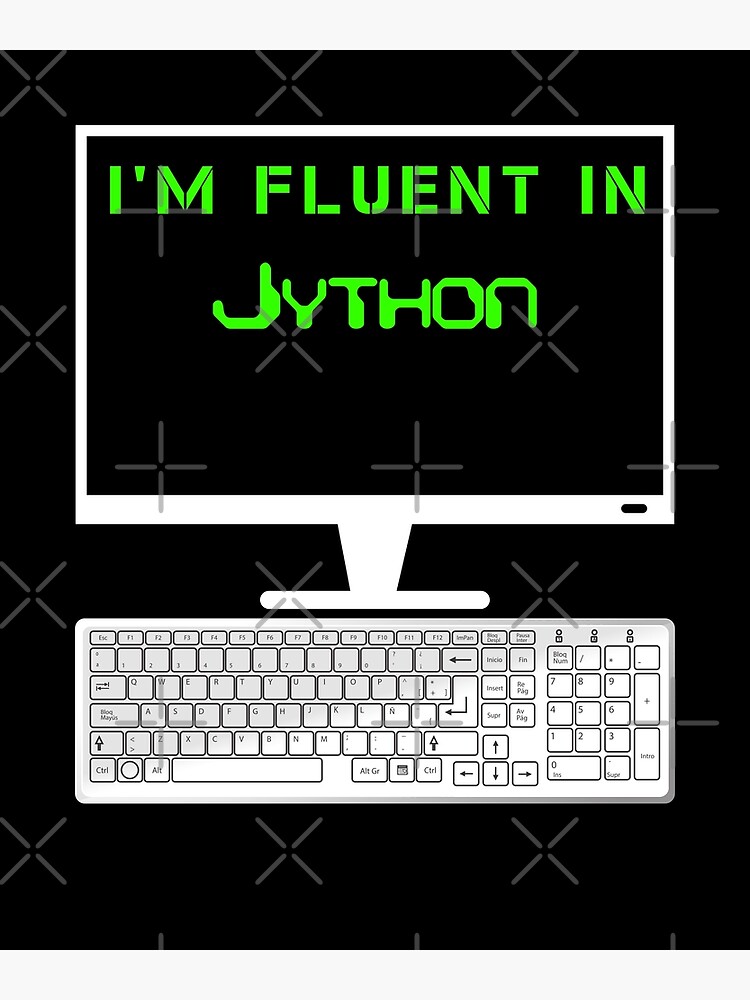 Im Fluent In Jython Computer Programming Language T Poster By Vintagetc Redbubble