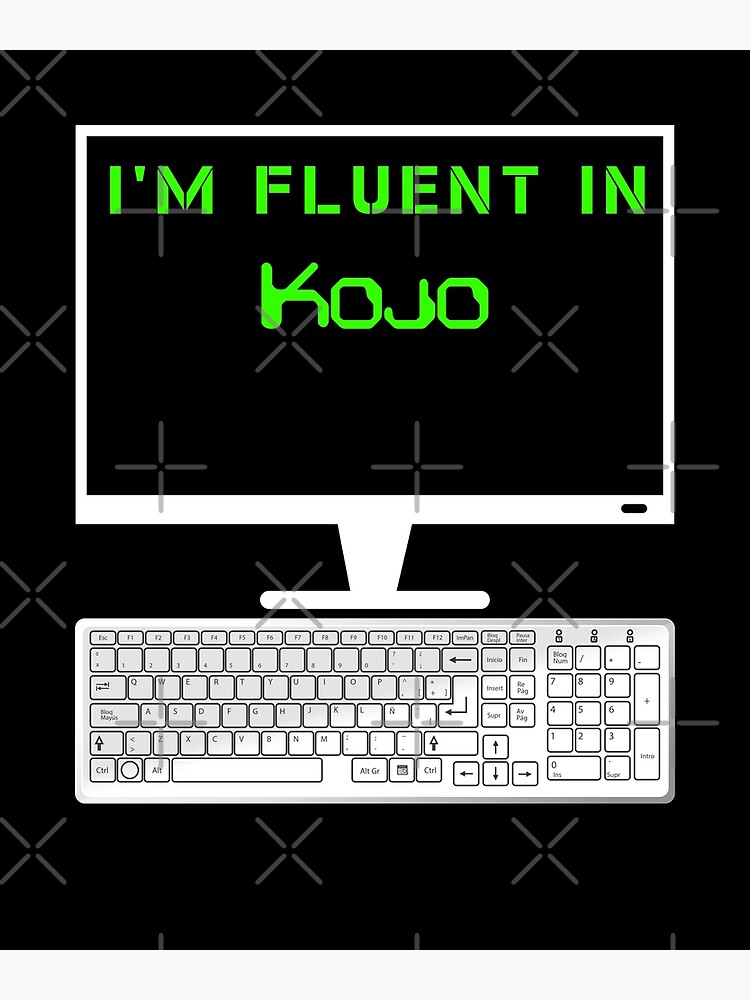 "I'm Fluent in Kojo - Computer Programming Language Gift" Poster for ...
