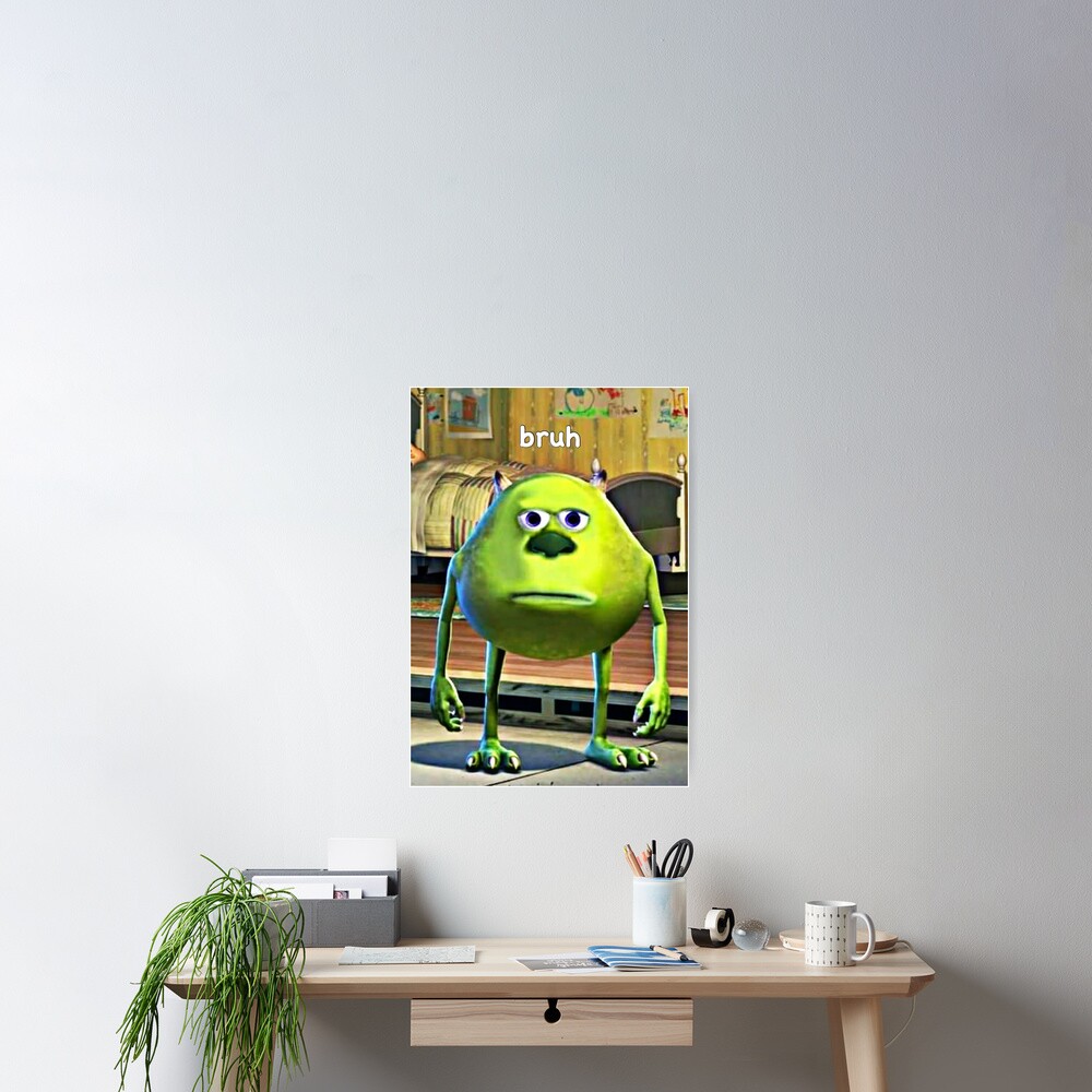 "Mike Wazowski Bruh Moment" Poster for Sale by Gonzine | Redbubble