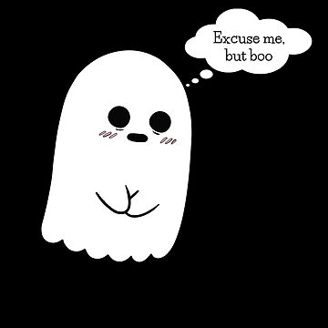 "Excuse Me, But Boo, Funny Halloween Design" Essential T-Shirt for Sale ...