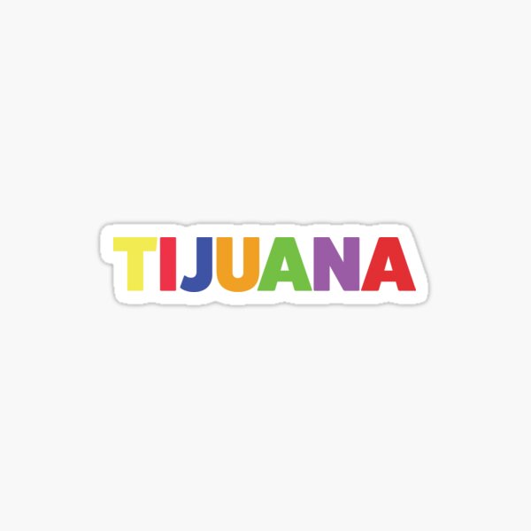 "Tijuana Mexico" Sticker for Sale by OmarBank | Redbubble