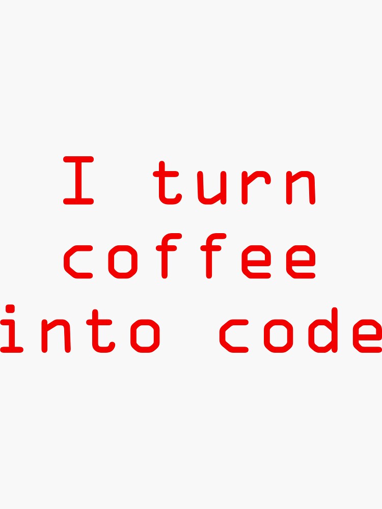 "I turn coffee into code - red" Sticker for Sale by loganchristine ...