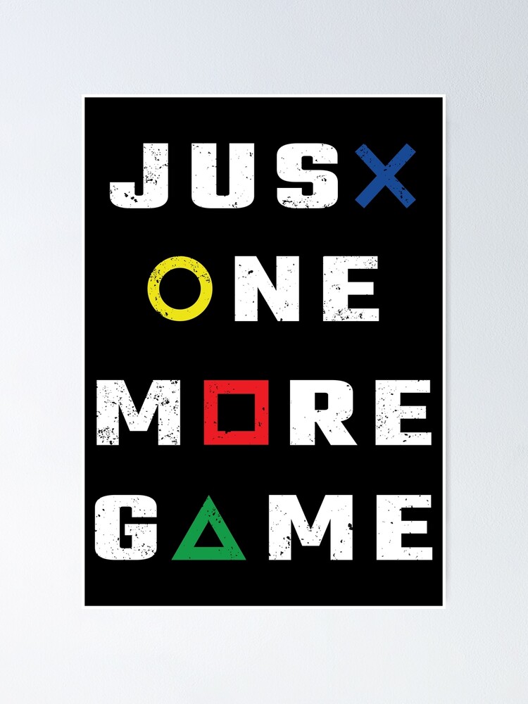"Just One More Game With Playstation Button Symbol" Poster for Sale by ...