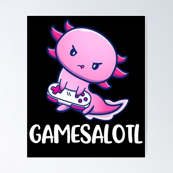 "Gamesalotl Funny Axolotl Playing Video Games" Poster for Sale by ...