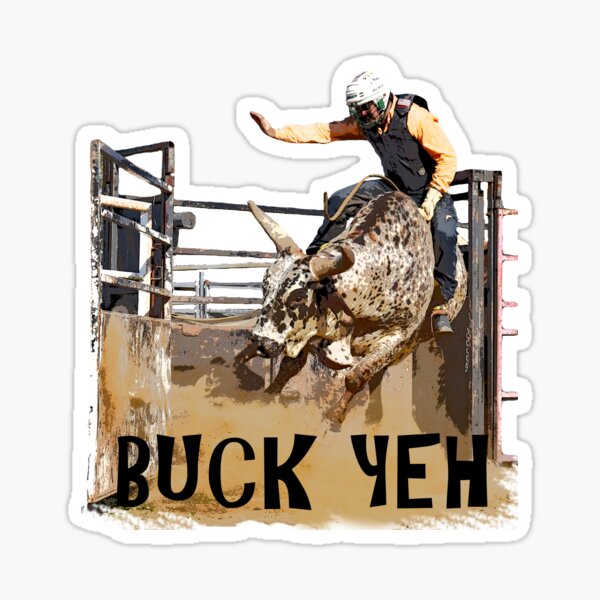 " RODEO BULL, BUCK YEH, RODEO" Sticker for Sale by Tinpants | Redbubble