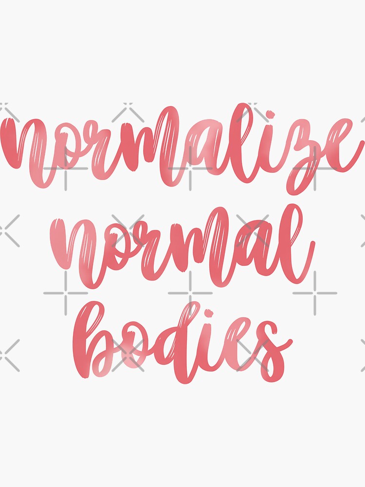 Normalize Normal Bodies Sticker For Sale By Brynn412 Redbubble