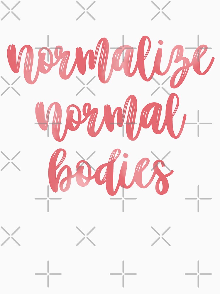 "Normalize normal bodies" T-shirt by brynn412 | Redbubble | recovery t-shirts - eating disorder ...