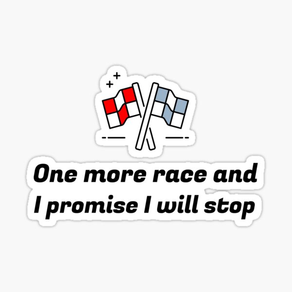 "One More Race" Sticker for Sale by RunnersHigh-- | Redbubble