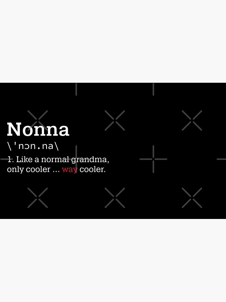 "Grandma Nonna Funny Definition Way Cooler Humorous Nonna Grandma ...