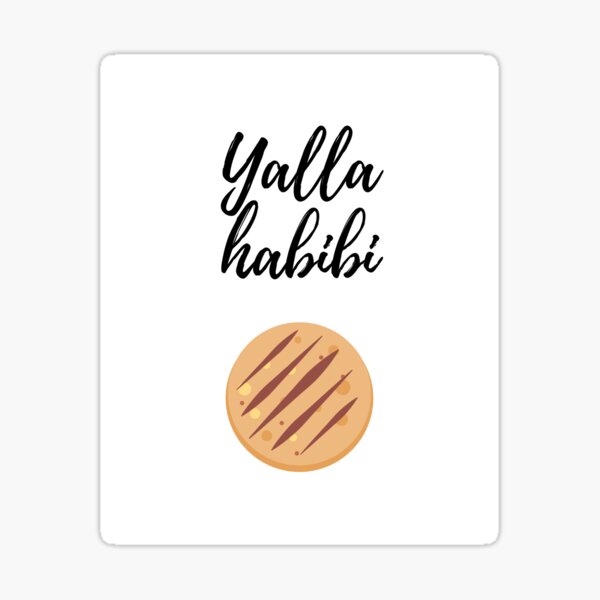 "Yalla habibi" Sticker for Sale by alexb1461 | Redbubble