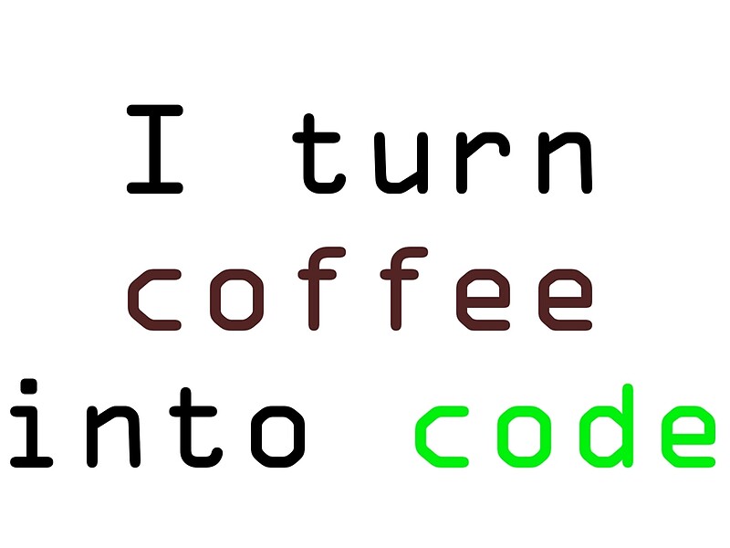 "I turn coffee into code" by loganchristine | Redbubble