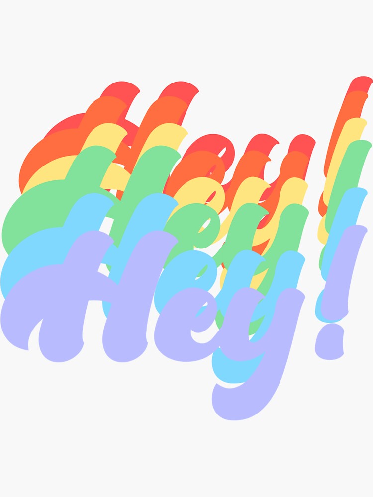 "HEY!" Sticker for Sale by MixJu | Redbubble