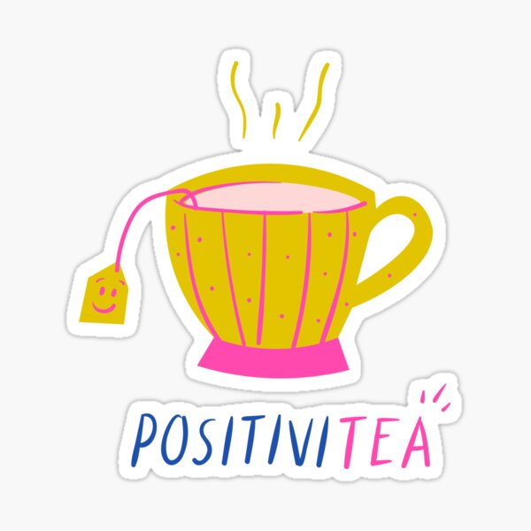 "Tea Time! Positive Tea" Sticker for Sale by WorkoutMinotaur | Redbubble