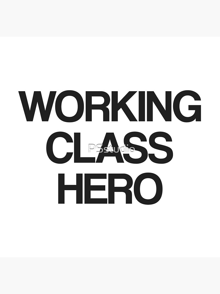 "Working Class Hero" Poster by PSstudio | Redbubble