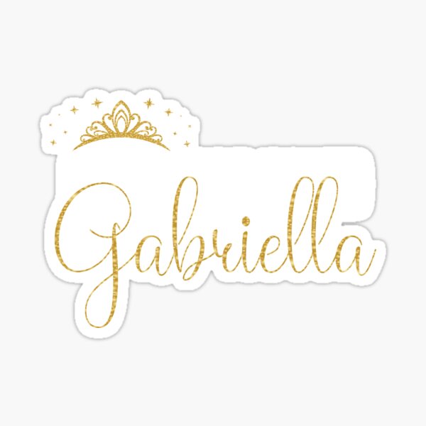 "Queens Are Named Gabriella Personalized First Name Girl print" Sticker ...