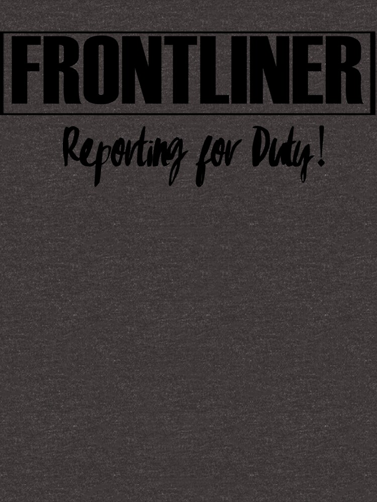 "Frontliner!" T-shirt for Sale by TheWebSociety | Redbubble ...