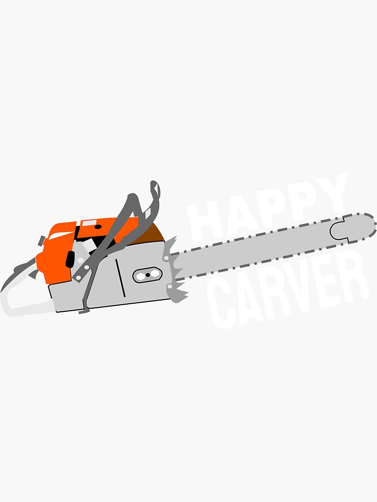 "Happy Wood Carving Chainsaw Carver" Sticker for Sale by jacks-tees ...
