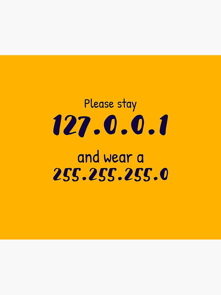 "Stay at 127.0.0.1 Wear a 255.255.255.0" Poster by benarik | Redbubble