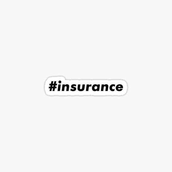 "#insurance" Sticker for Sale by teesaurus | Redbubble