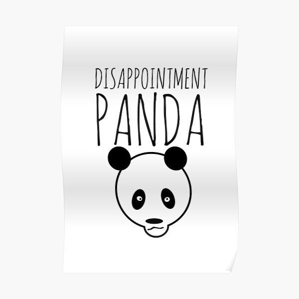 "Disappointment Panda" Poster by royrahul | Redbubble