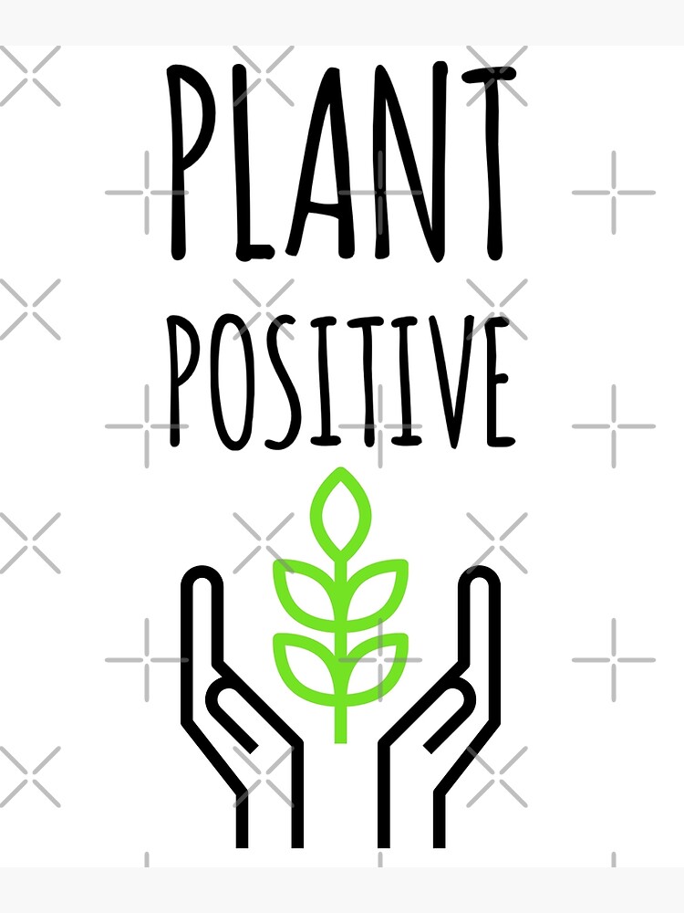 "Plant Positive" Poster by leeparsons127 | Redbubble