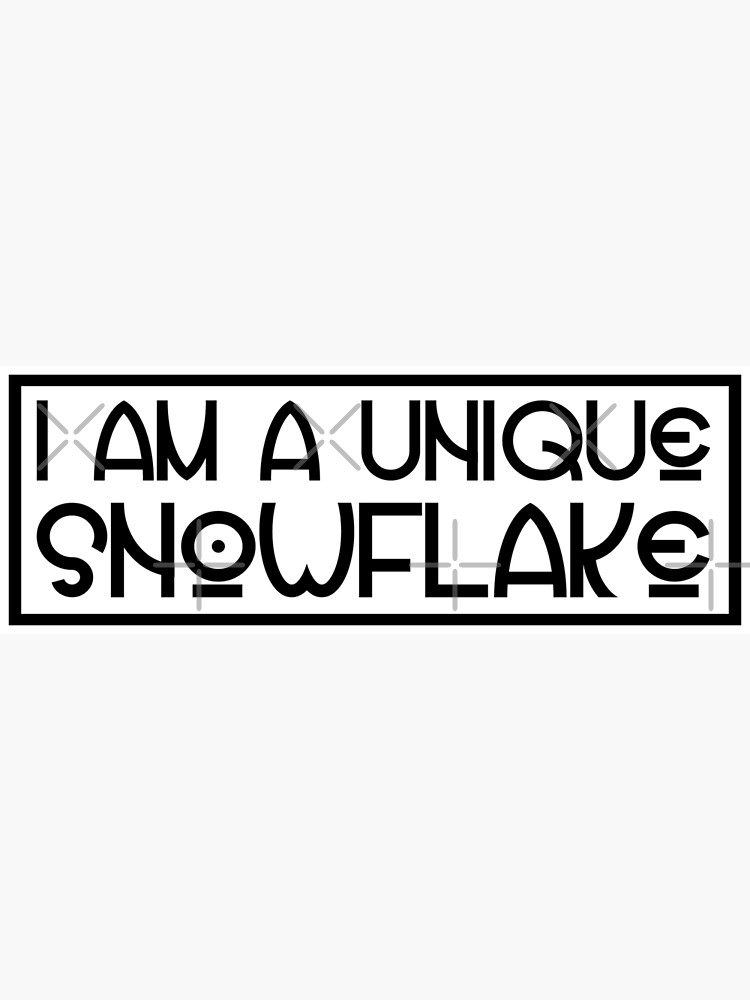 "Positivity | I Am A Unique Snowflake | Funny Quote" Poster for Sale by ...