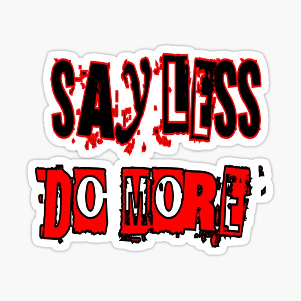"Say less do more inspirational quote print" Sticker by MdAsif9073 ...